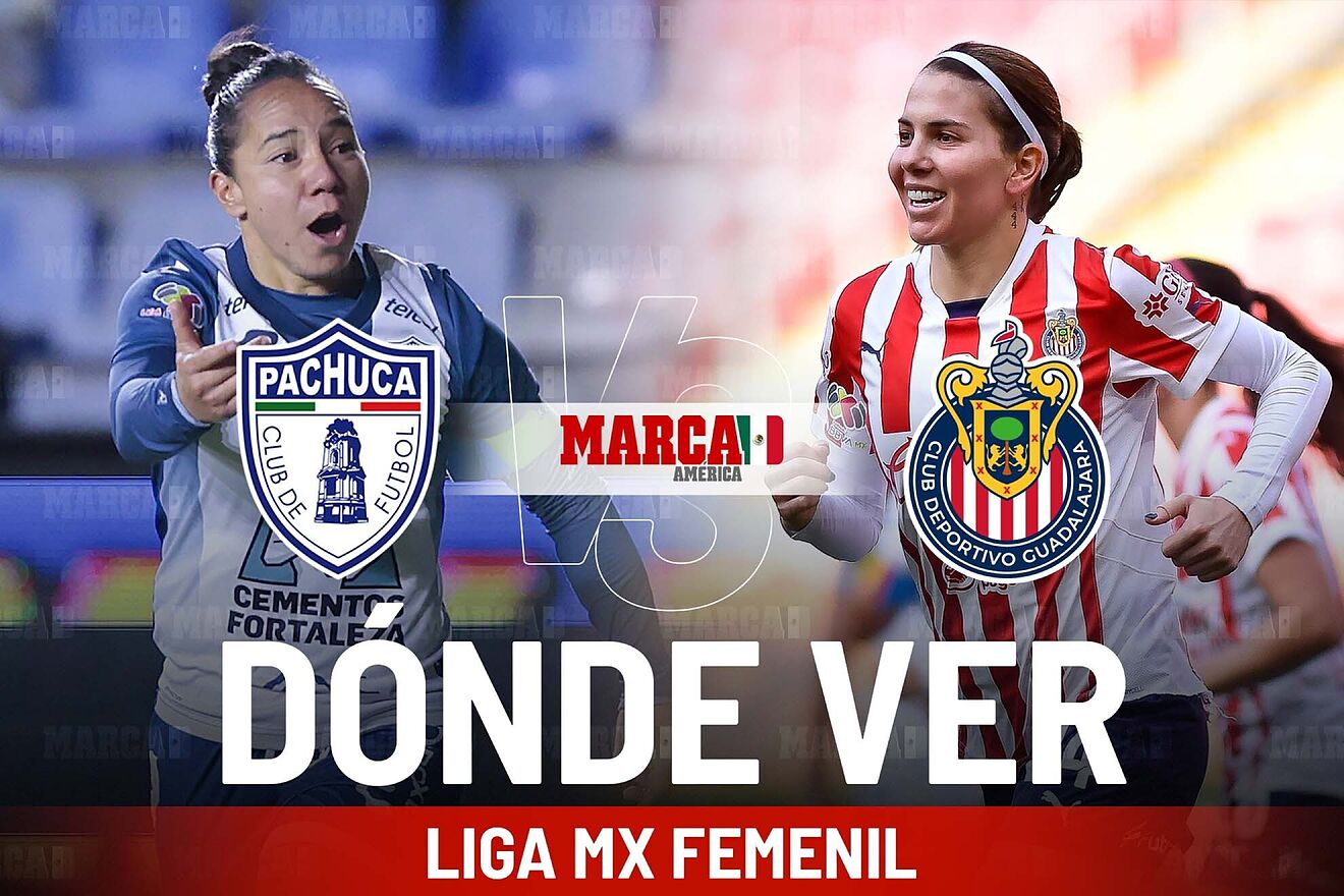 Pachuca vs Chivas Femenil: Dónde ver y a qué hora juegan en la Liga MX Femenil 2025 | MARCA México